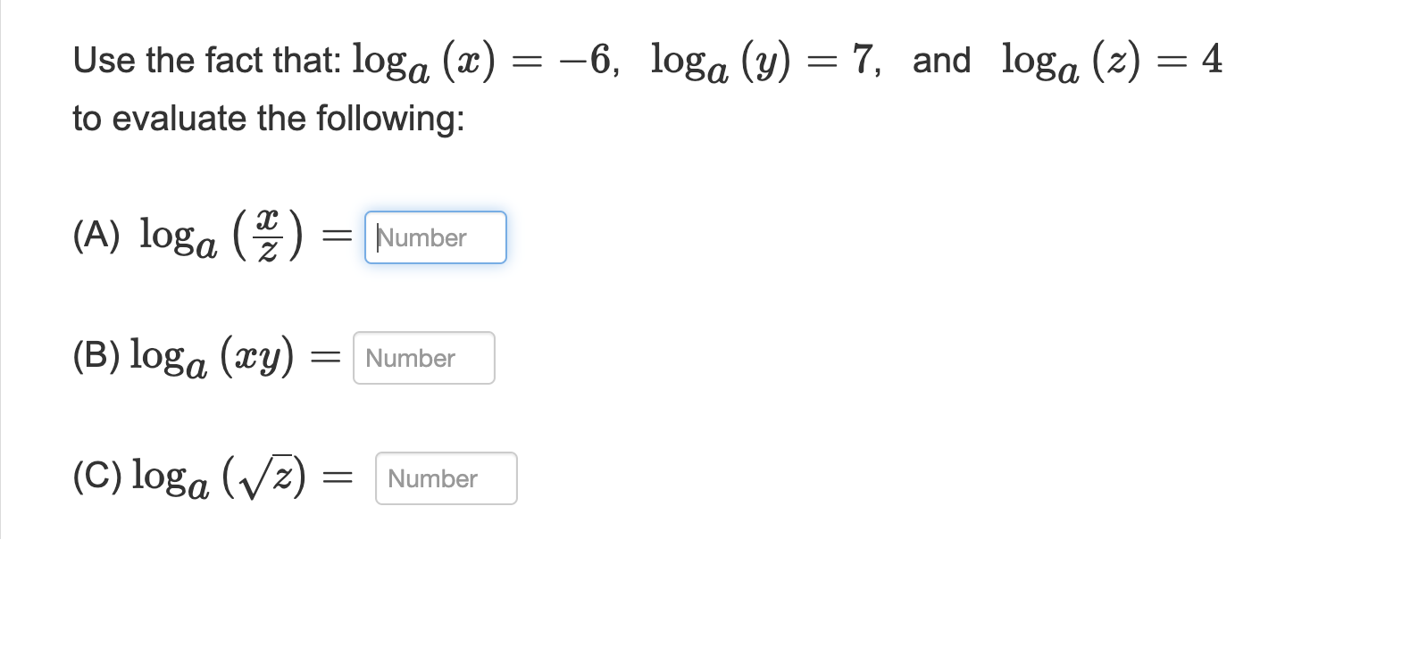 Solved Use the fact that: loga(x)=−6,loga(y)=7, and | Chegg.com