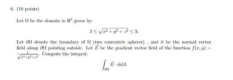 Solved 6. (10 points) Let 2 be the domain in R3 given by: | Chegg.com