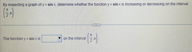 Solved By inspecting a graph of y= sinx, determine whether | Chegg.com