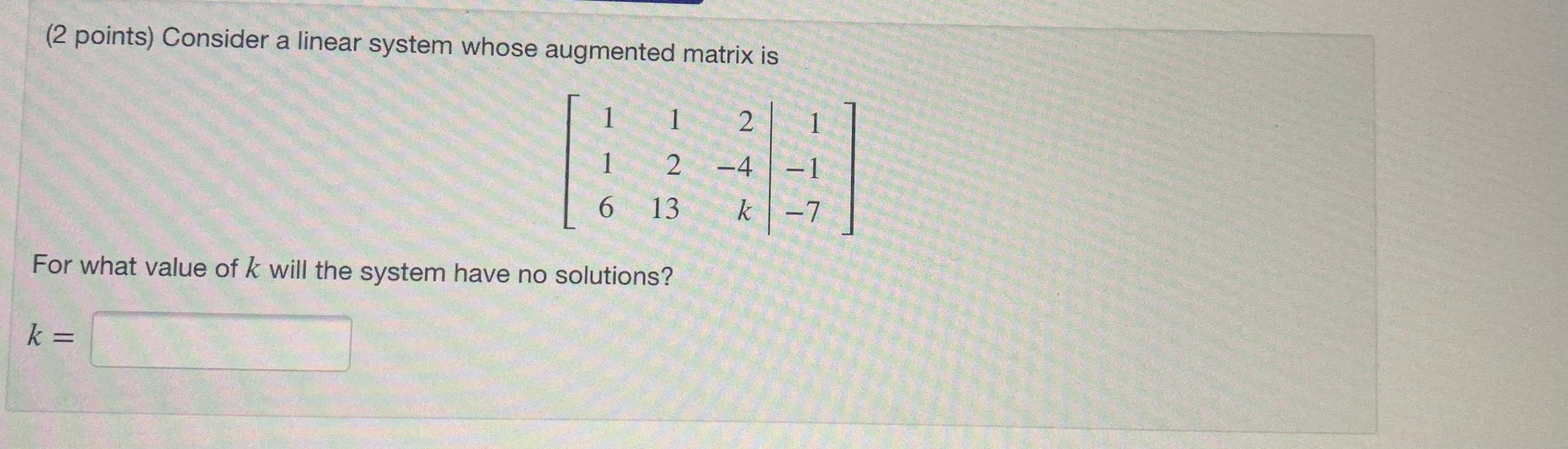 Solved points) Consider a linear system whose augmented | Chegg.com