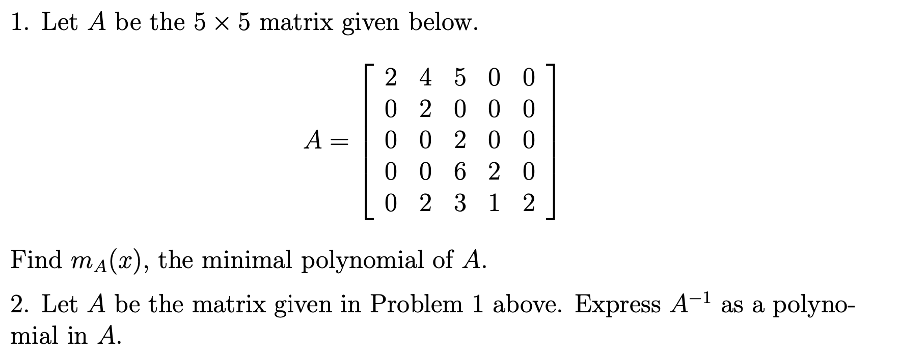 Solved 1. Let A be the 5 x 5 matrix given below. A= - 2 4 5 | Chegg.com