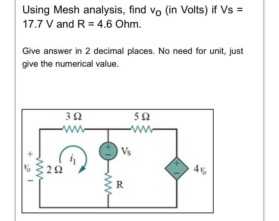 Solved Using Mesh analysis, find v0 (in Volts) if Vs= 17.7 V | Chegg.com