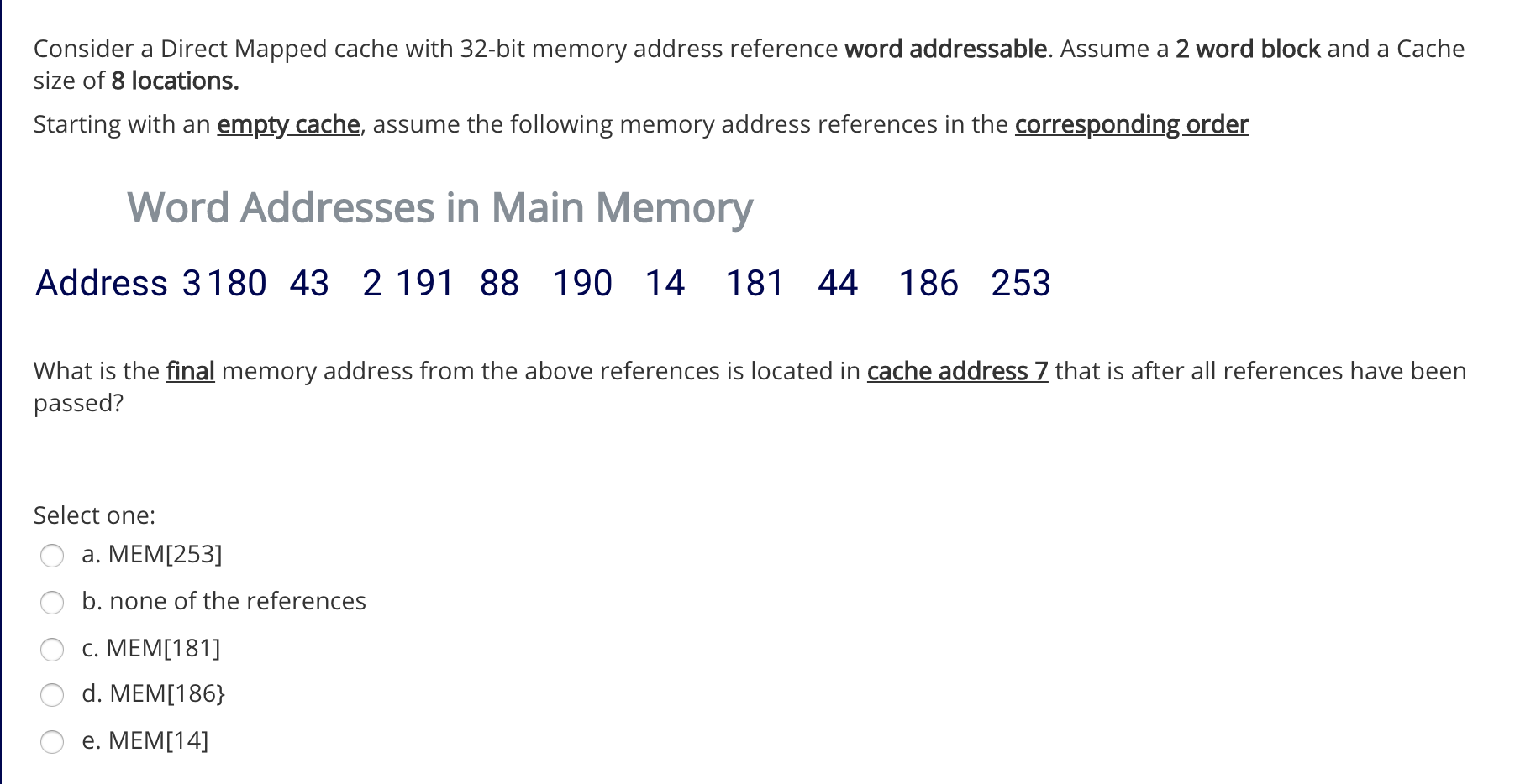 Solved Consider a Direct Mapped cache with 32-bit memory | Chegg.com