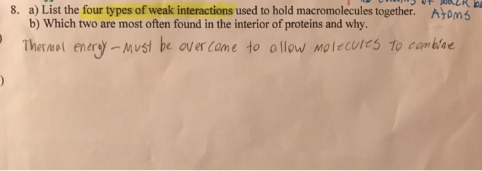 Solved 8. a) List the four types of weak interactions used | Chegg.com