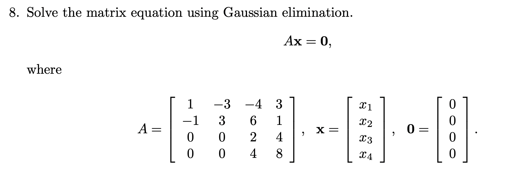 Solved 8. Solve the matrix equation using Gaussian | Chegg.com
