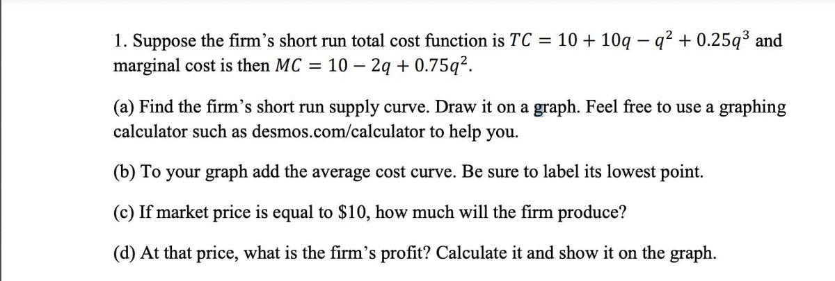 Solved 1. Suppose the firm's short run total cost function | Chegg.com
