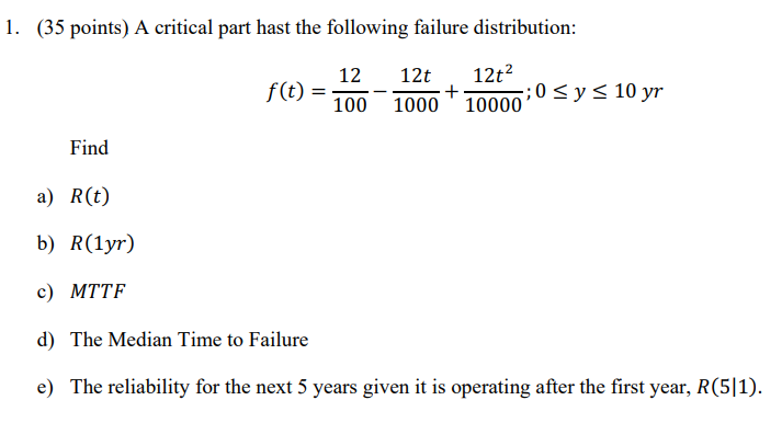 Solved 1. (35 points) A critical part hast the following | Chegg.com