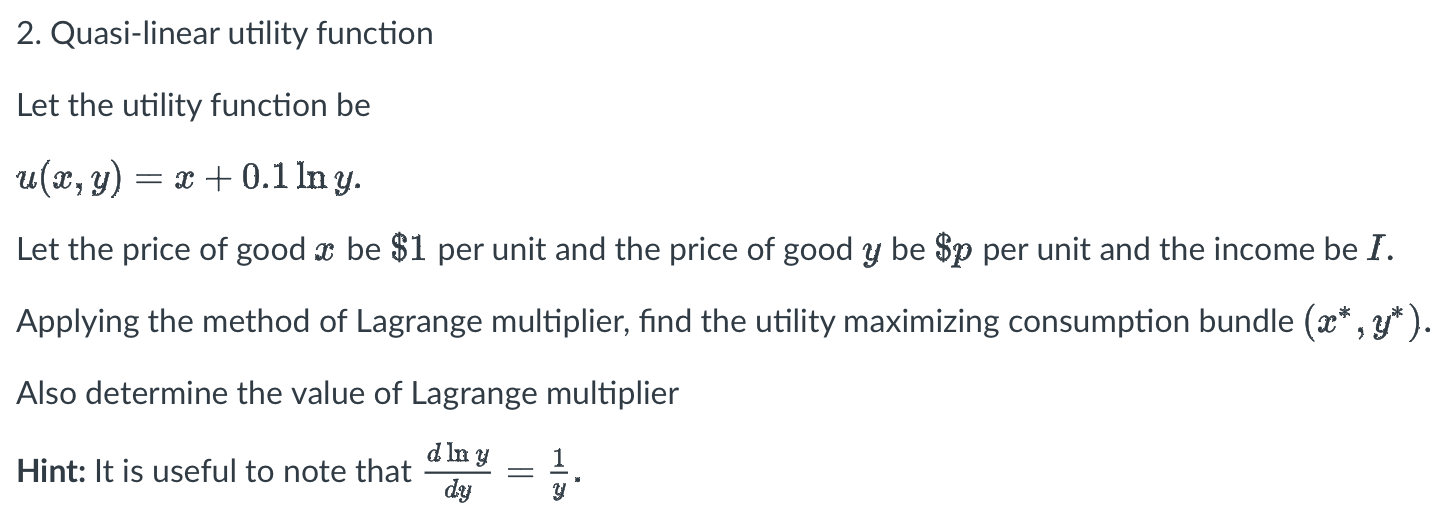 Solved 2. Quasi-linear utility function Let the utility | Chegg.com Solved 2. Quasi-linear utility function Let the utility | Chegg.com