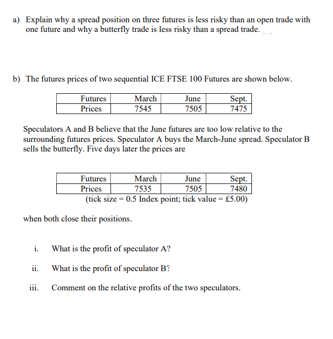 a) Explain why a spread position on three futures is | Chegg.com