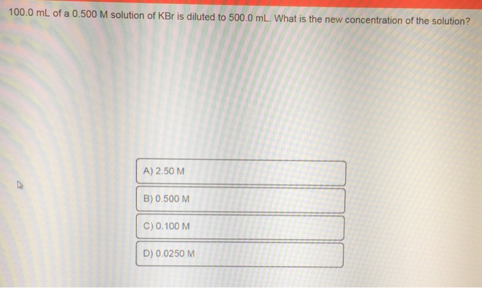 Solved 100.0 mL of a 0.500 M solution of KBr is diluted to | Chegg.com