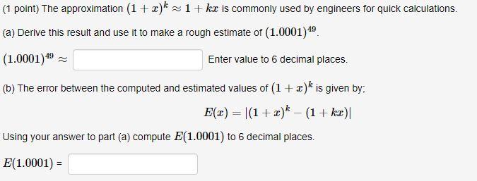 Solved 1 Point The Approximation 1 X 1 Kx Is Commonly