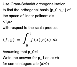 Solved Use Gram-Schmidt orthogonalisation to find the | Chegg.com