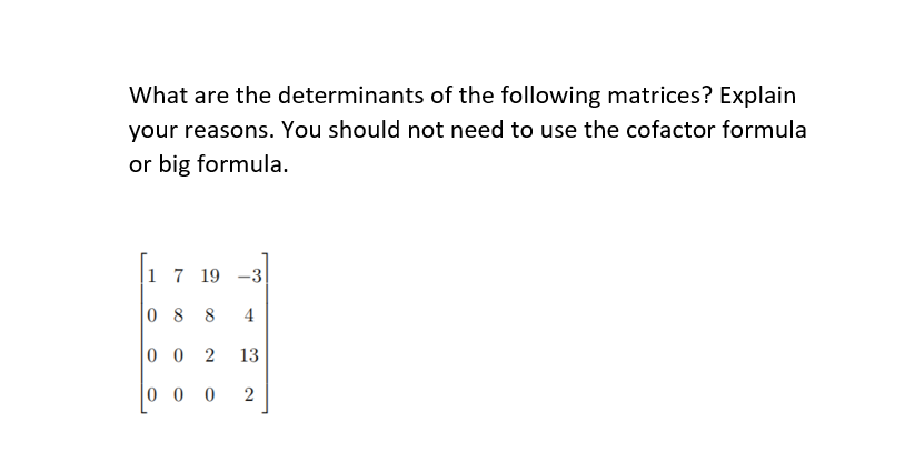 Solved What are the determinants of the following matrices? | Chegg.com