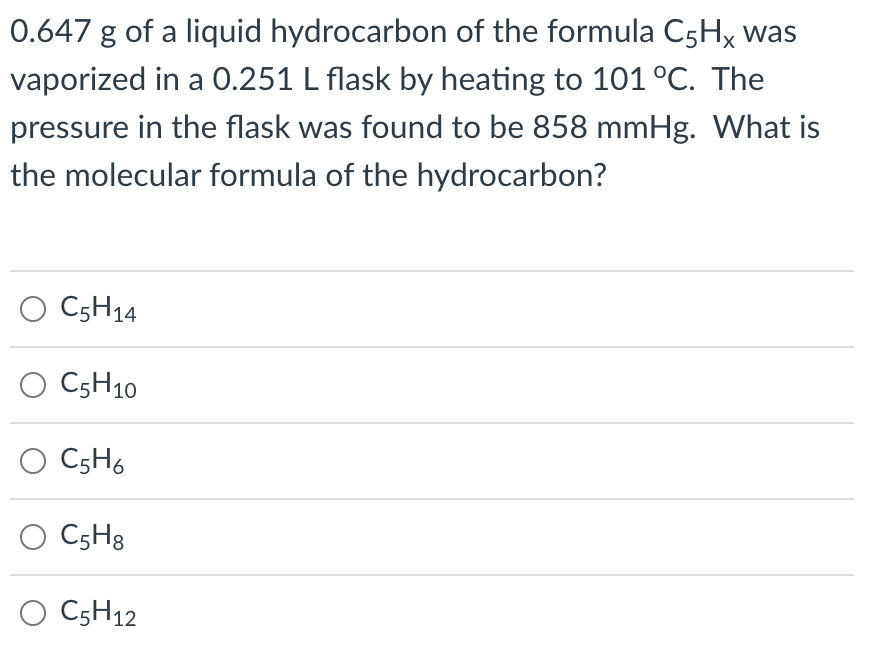 Solved 0.647 g of a liquid hydrocarbon of the formula C5Hy | Chegg.com