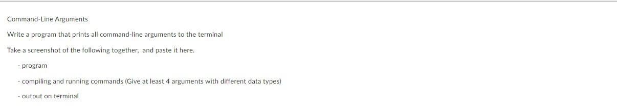 Solved Command-Line Arguments Write a program that prints | Chegg.com
