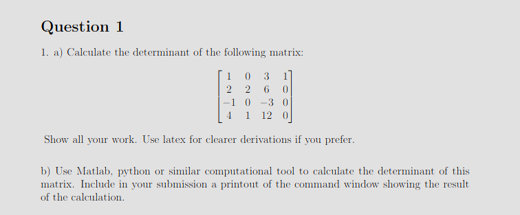 Solved Question 1a) ﻿Calculate the determinant of the | Chegg.com