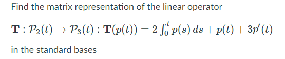 Solved Find the matrix representation of the linear operator | Chegg.com