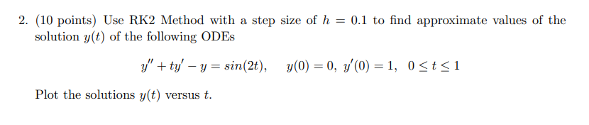 Solved 2. (10 points) Use RK2 Method with a step size of | Chegg.com