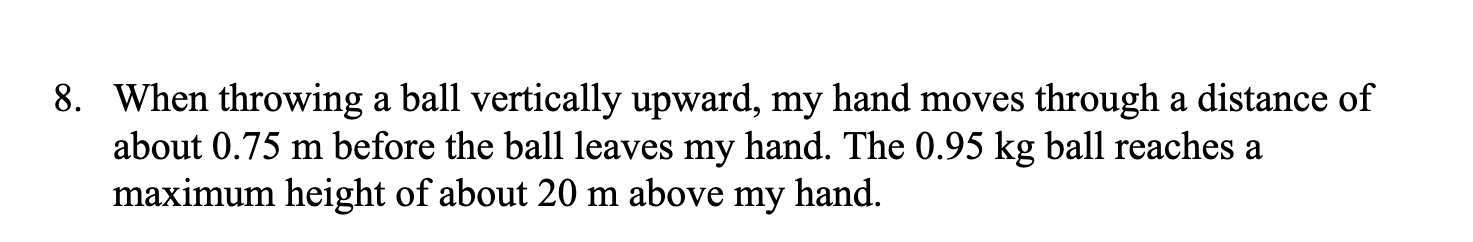 When throwing a ball vertically upward, my hand moves | Chegg.com