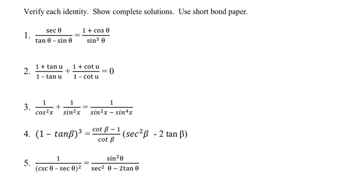 Solved Verify each identity. Show complete solutions. Use | Chegg.com Solved Verify each identity. Show complete solutions. Use | Chegg.com