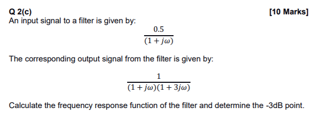 Solved Q2c) An input signal to a filter is given by: [10 | Chegg.com