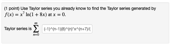 Solved (1 point) Use Taylor series you already know to find | Chegg.com