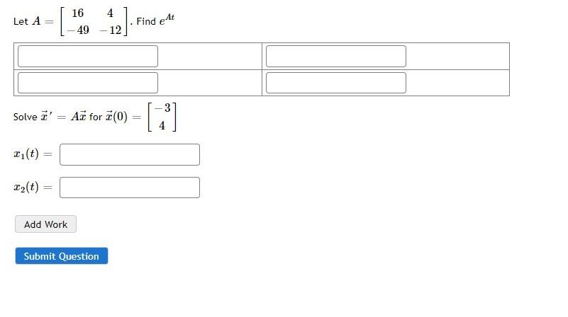 Solved Let A=[16−494−12]. Find eAt Solve x′=Ax for | Chegg.com