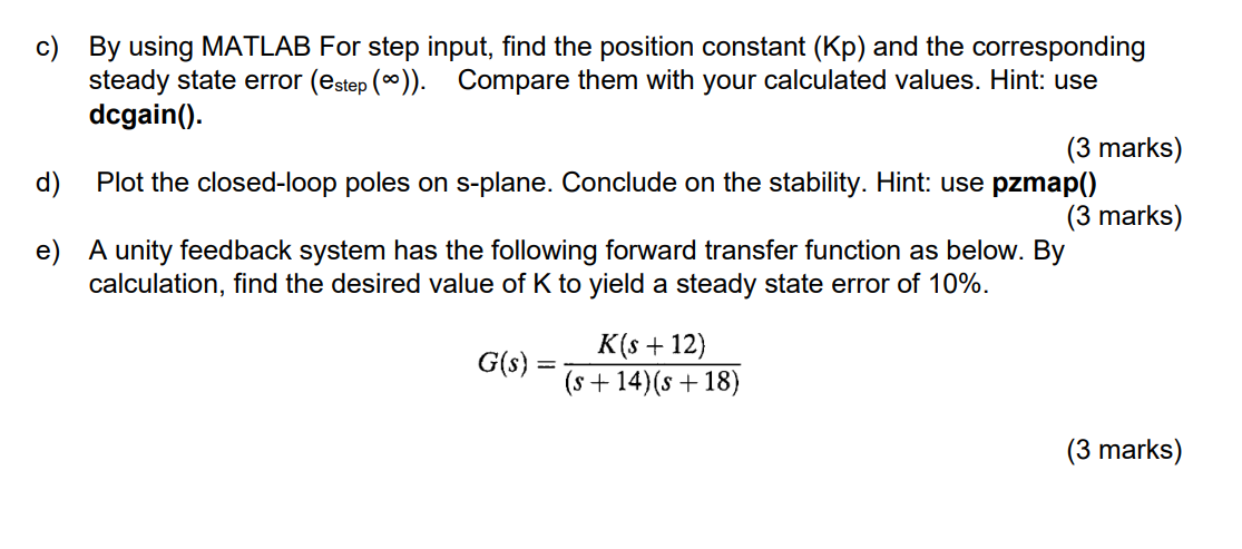 Solved c) By using MATLAB For step input, find the position | Chegg.com