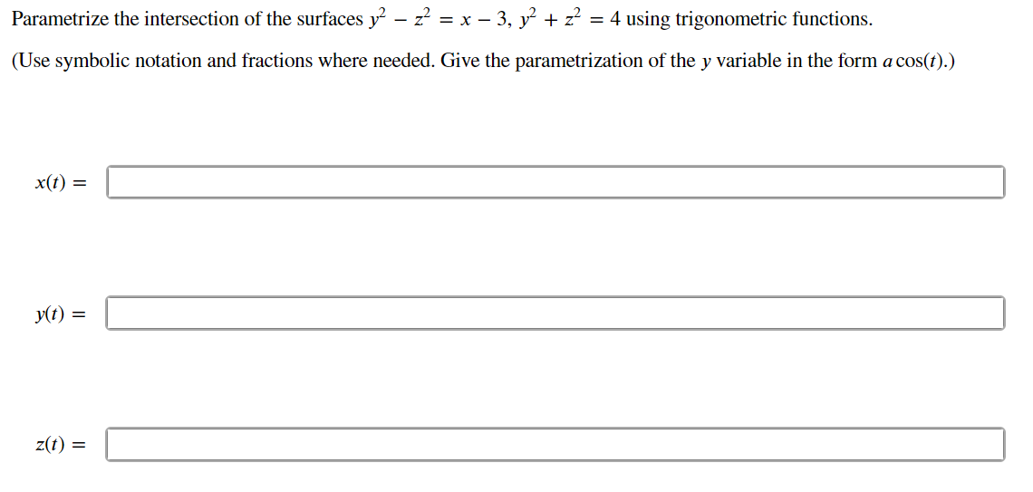 Solved Parametrize the intersection of the surfaces | Chegg.com