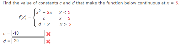 Solved Find the value of constants c and d that make the | Chegg.com