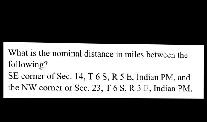 Solved What is the nominal distance in miles between the | Chegg.com