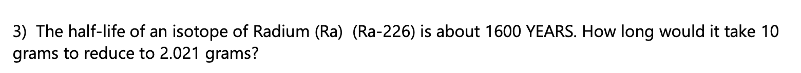 Solved 3) The half-life of an isotope of Radium (Ra) | Chegg.com