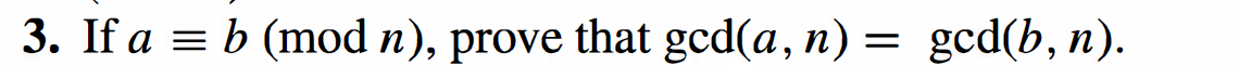Solved a≡b(modn), prove that gcd(a,n)=gcd(b,n) | Chegg.com