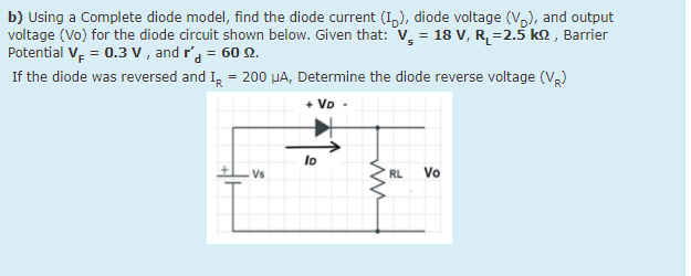 Solved b) Using a Complete diode model, find the diode | Chegg.com