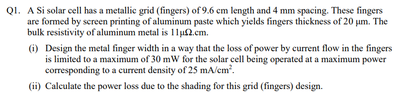 Solved Q1. A Si solar cell has a metallic grid (fingers) of | Chegg.com