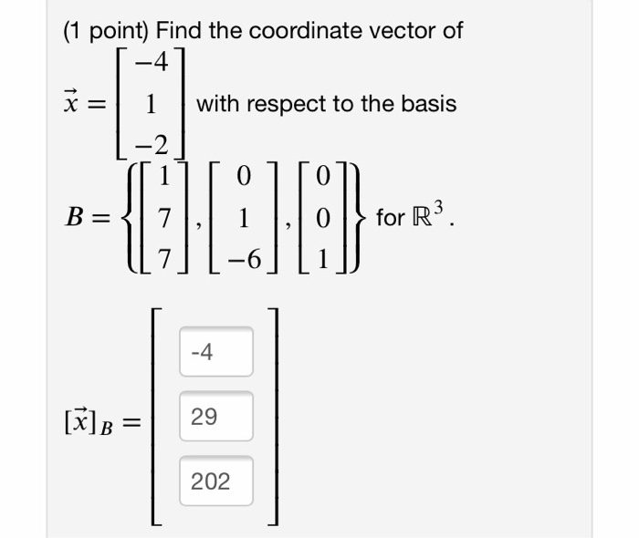 Solved (1 point) Find the coordinate vector of x= with | Chegg.com