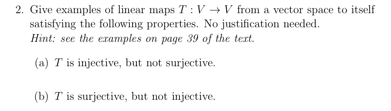 Solved 2. Give examples of linear maps T:V +V from a vector | Chegg.com