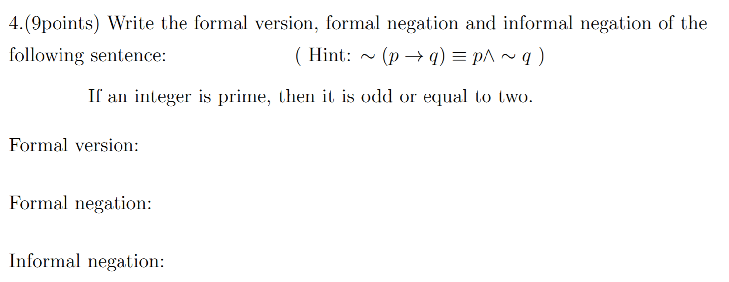 Solved 4.(9points) Write the formal version, formal negation | Chegg.com