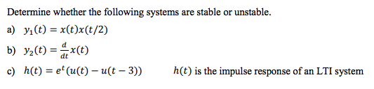 Solved Determine whether the following systems are stable or | Chegg.com
