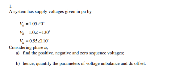 Solved 1. A system has supply voltages given in pu by | Chegg.com