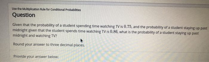 Solved Use the Multiplication Rule for Conditional | Chegg.com