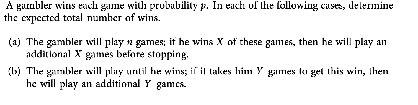 Solved A gambler wins each game with probability p. In each | Chegg.com
