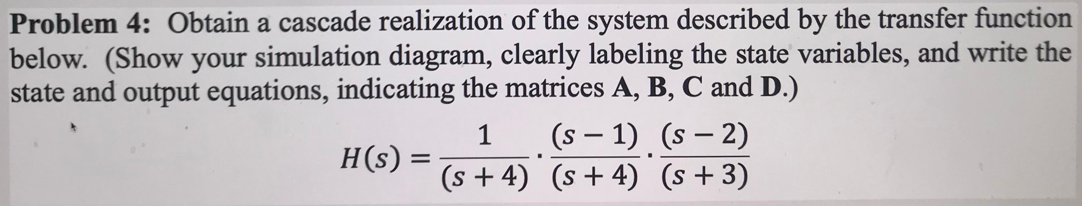 Solved Problem 4 Obtain A Cascade Realization Of The System