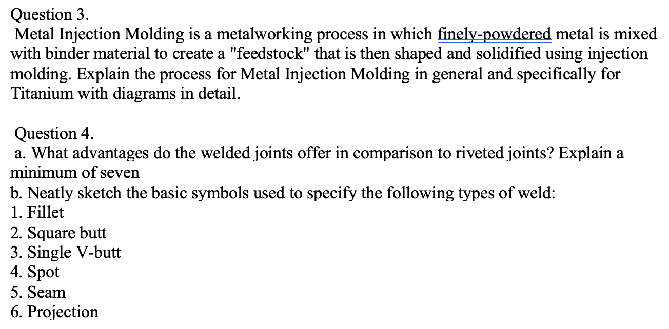 Solved Question 3. Metal Injection Molding is a metalworking | Chegg.com