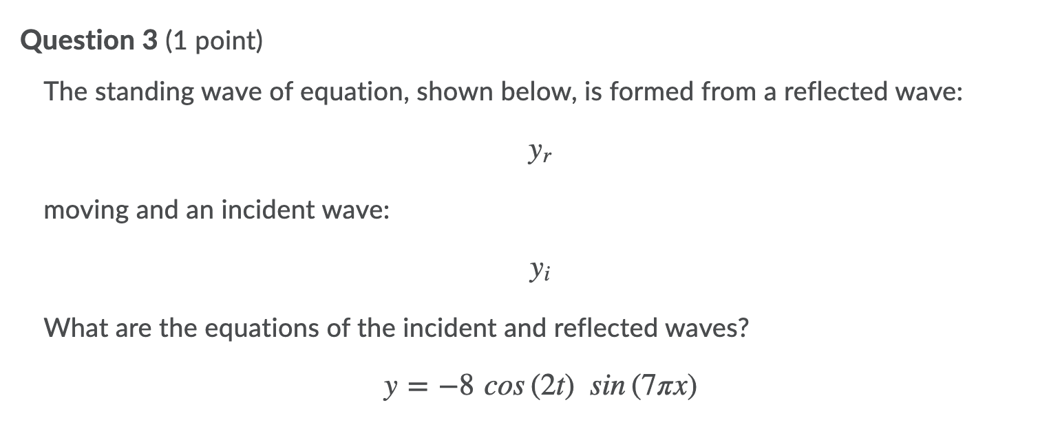 Solved Question 3 (1 point) The standing wave of equation, | Chegg.com
