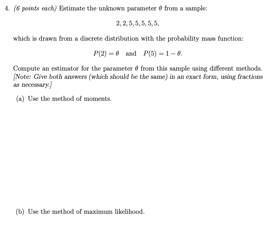 Solved 4. (6 points each) Estimate the unknown parameter @ | Chegg.com