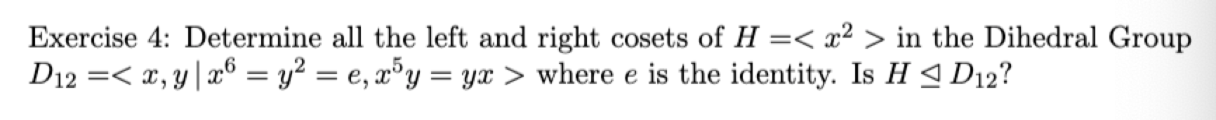 Solved Exercise 4: Determine all the left and right cosets | Chegg.com