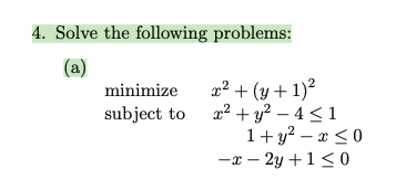 Solved 4. Solve the following problems: (a) minimize subject | Chegg.com
