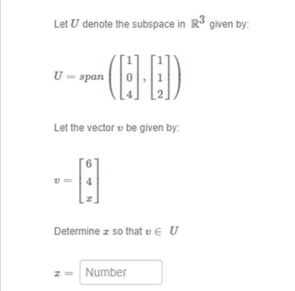 Solved Let U denote the subspace in R3 given by: U = span | Chegg.com