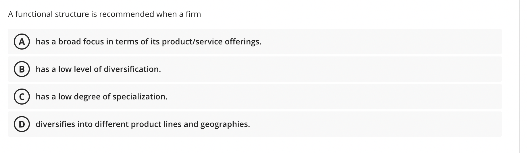 Solved A functional structure is recommended when a firm has | Chegg.com